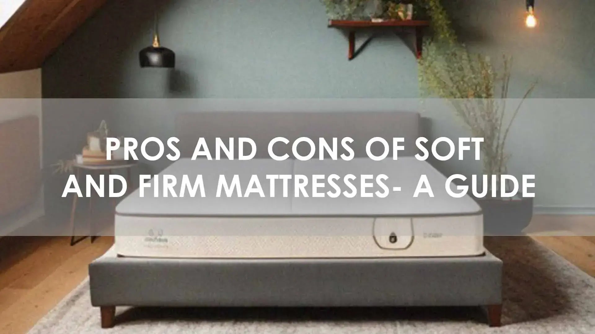 Pros And Cons Of Soft And Firm Mattresses - A Guide – The Bed Crafters